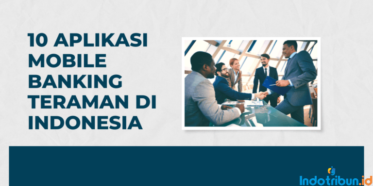 10 Aplikasi Mobile Banking Teraman di Indonesia | Indotribun.id